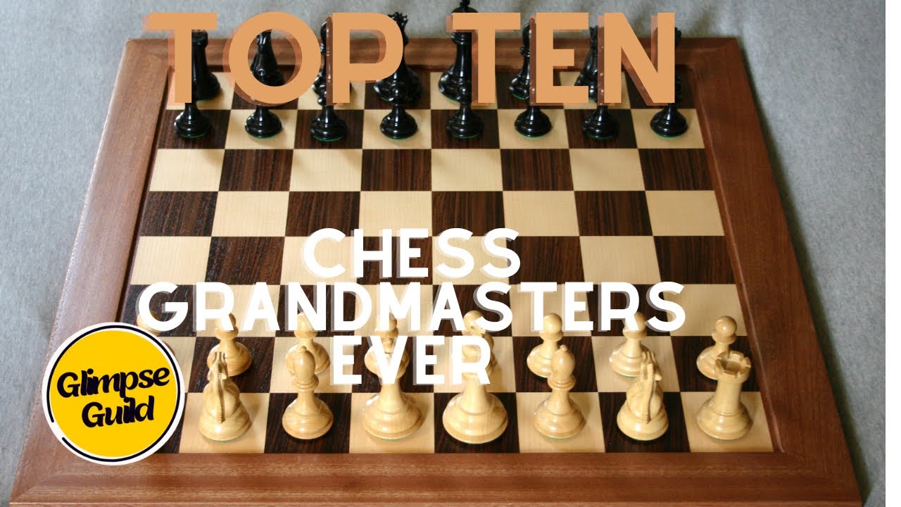 Top Ten Chess Grandmasters Ever - YouTube