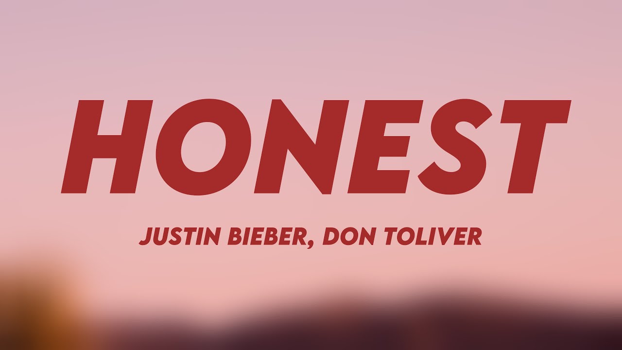 Honest - Justin Bieber, Don Toliver {Lyrics Video} 🦋 - YouTube