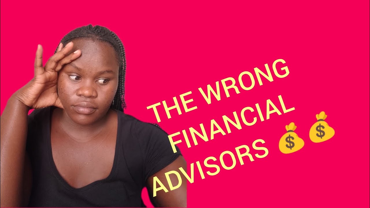 PEOPLE YOU SHOULD NOT SEEK FINANCIAl ADVICE FROM - YouTube