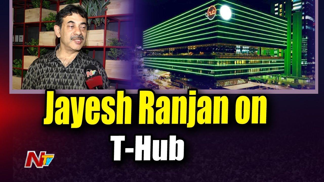 Jayesh Ranjan on T-Hub Phase 2 | Hyderabad | Exclusive Report | What's ...