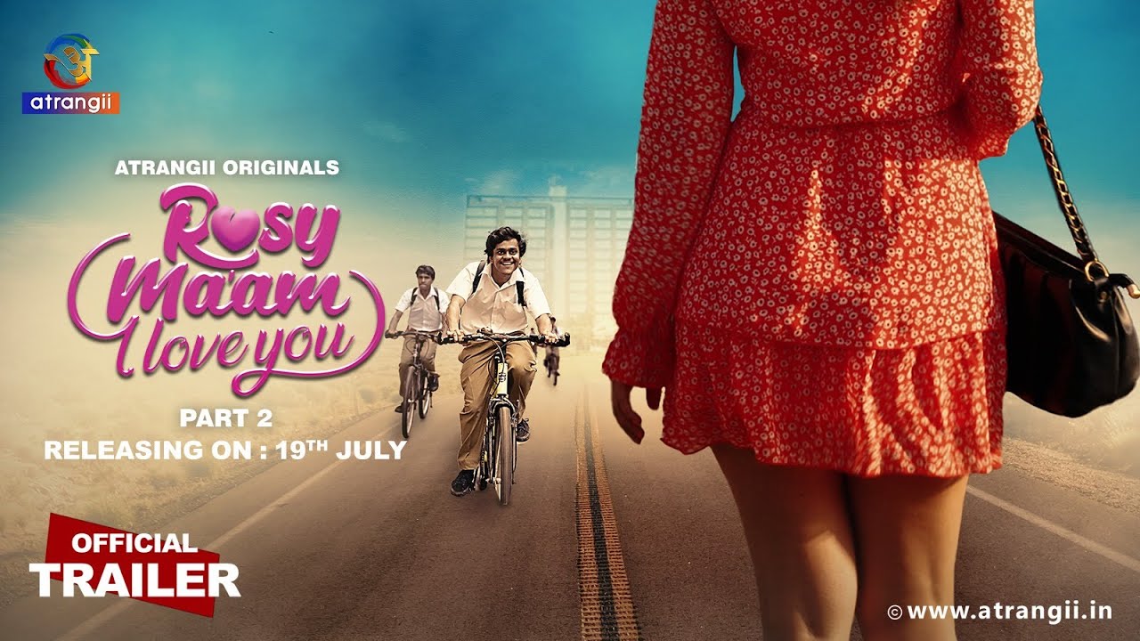 Rosy Ma’am - I Love You | Part - 02 | Official Trailer |Releasing On:19th July| Only On Atrangii ...