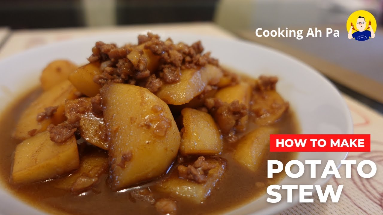 Potato stew | my 5yo daughter's favourite dish | Cooking Ah Pa - YouTube