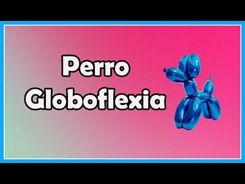 Cómo Hacer Un Perro Con Globos | Globoflexia - YouTube