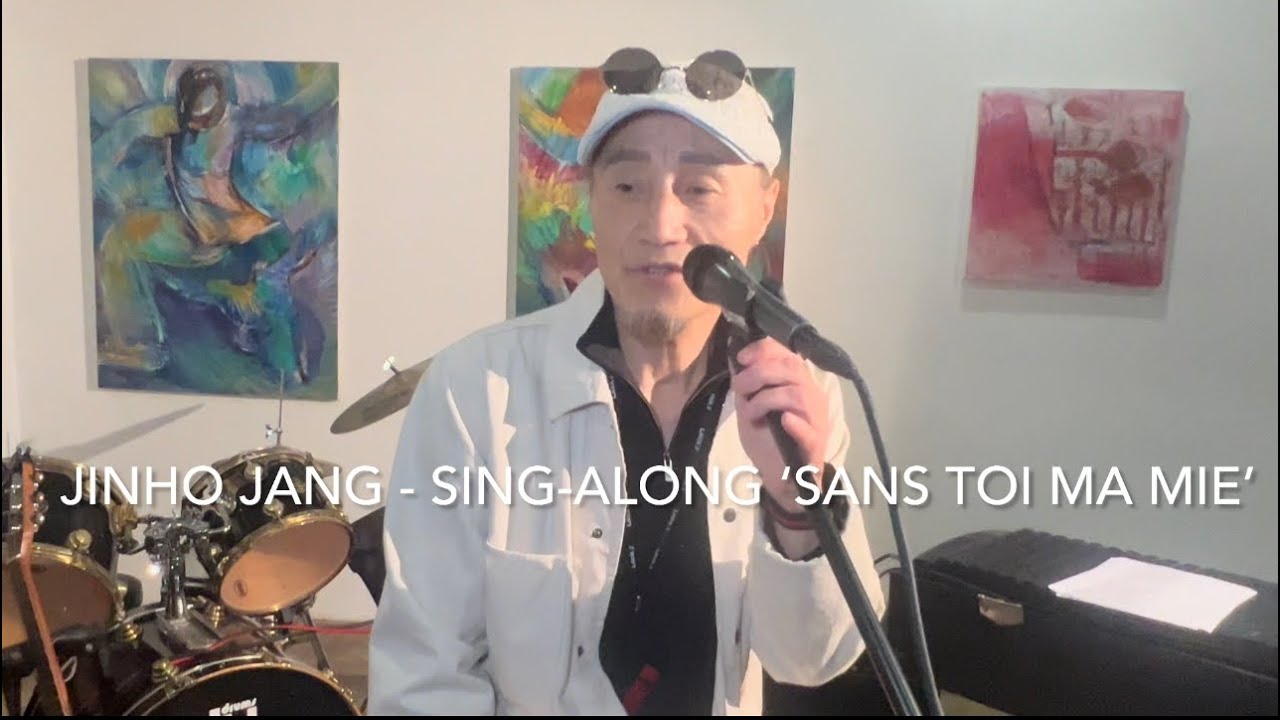 JINHO JANG - Sing-along ‘ Sans Toi Ma Mie’ (BORN STAR ROCKS GALLERY NEW ...