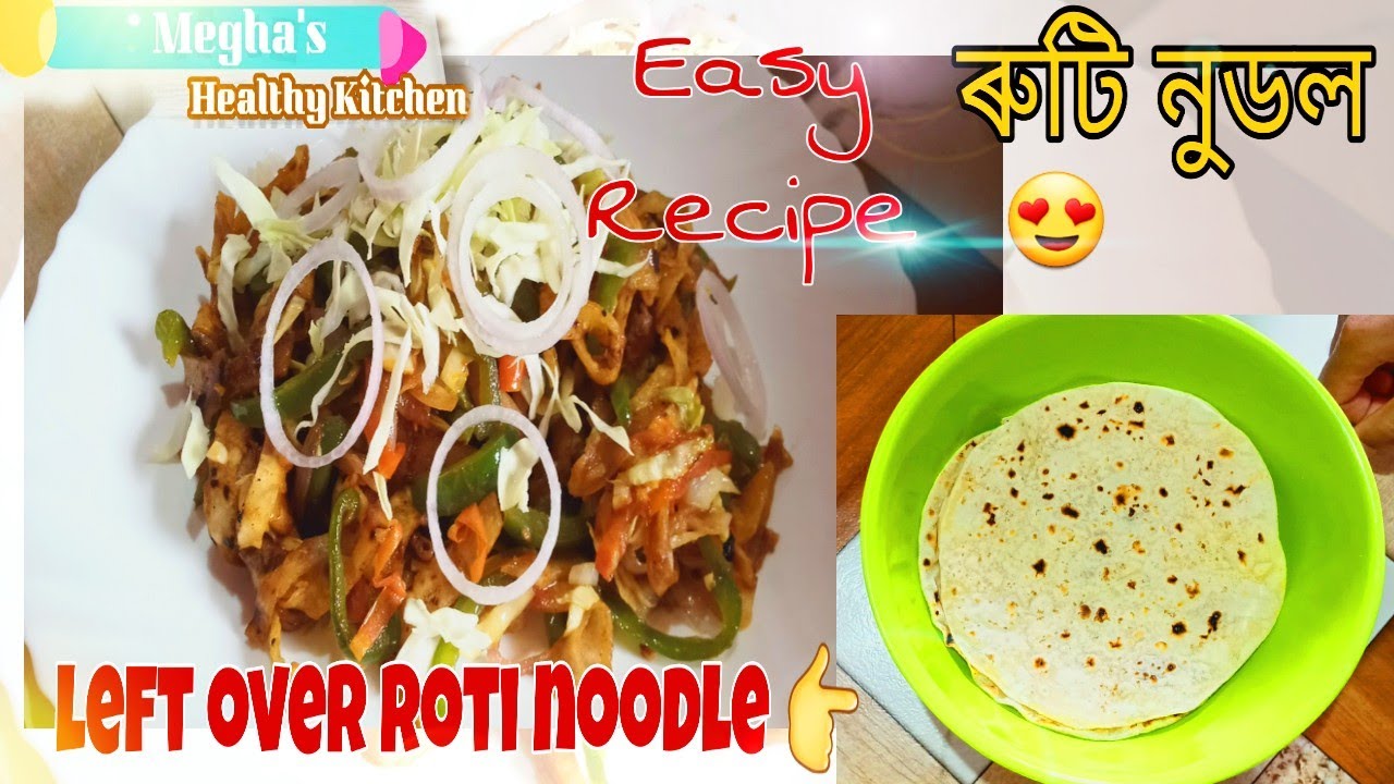 Roti Noodle | left over roti | Easy Recipe | Megha's Healthy Kitchen ...