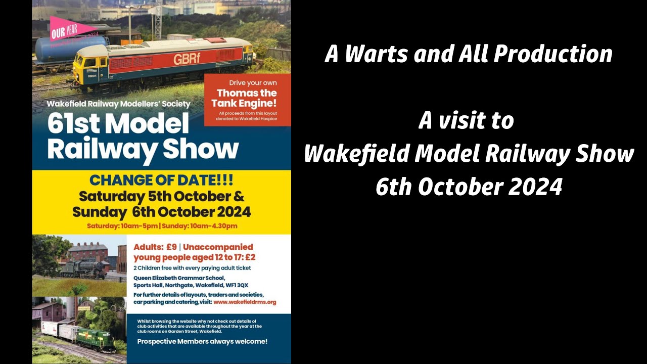 A Warts and All productions visit to Wakefield model railway show, Sunday 6th October 2024 ...