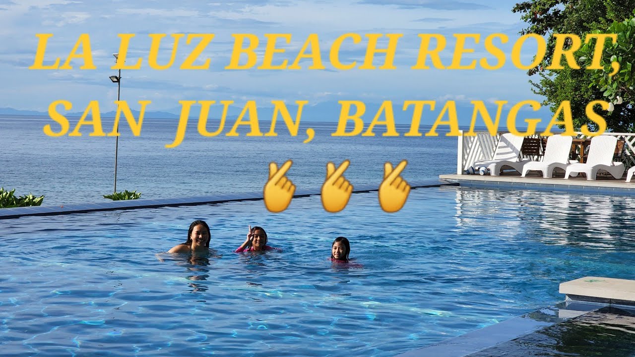 LA LUZ BEACH RESORT, HONEST REVIEW San Juan Batangas!!! 🫰🫰🫰 - YouTube