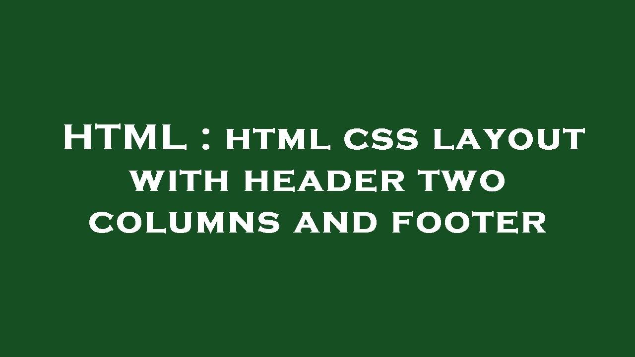 Html Html Css Layout With Header Two Columns And Footer Youtube 3259