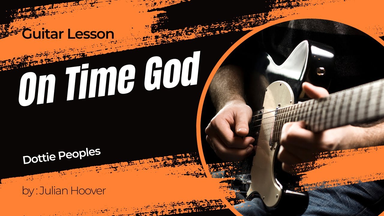 Guitar Lesson: "On Time God" by Dottie Peoples | Gospel Guitar Tutorial ...
