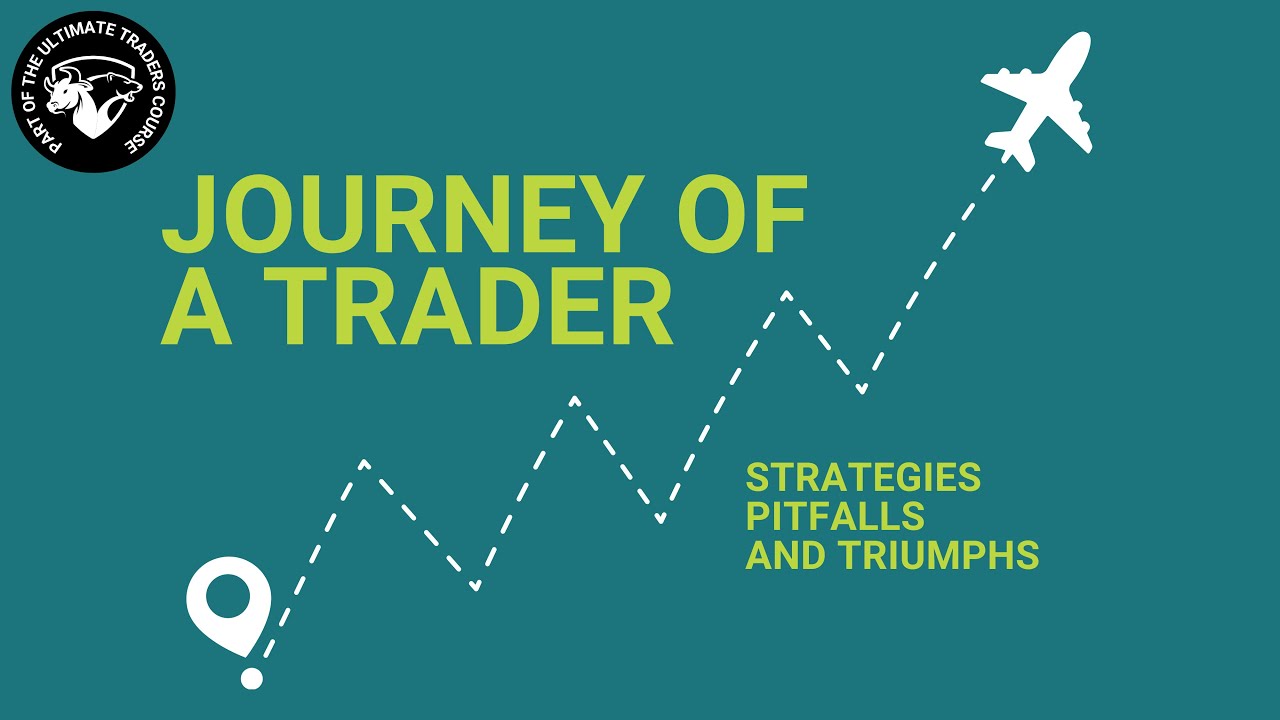 Full Traders Course | The journey that every trader will take daily for ...