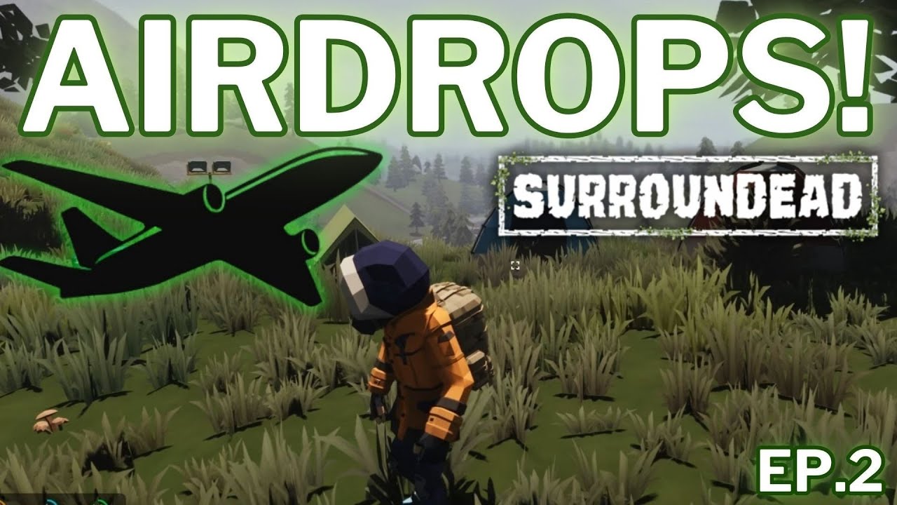Airdrops And Setting Up Camp!!! - SurrounDead Gameplay (EP. 2) - YouTube