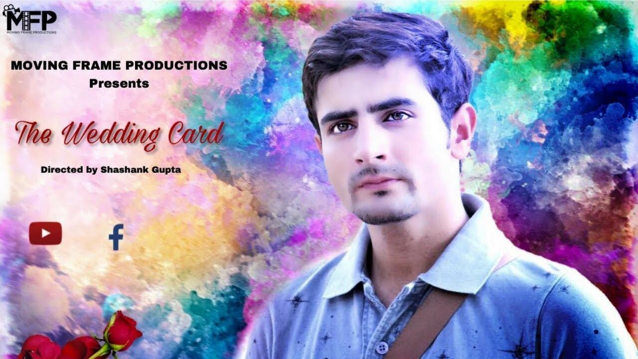 THE WEDDING CARD - Romantic Short Film | Suhail Mir | Rachita Verma ...