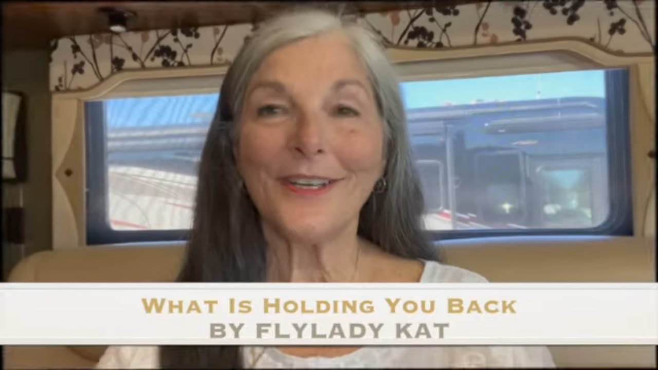 What Is Holding You Back - Flylady Kat - YouTube
