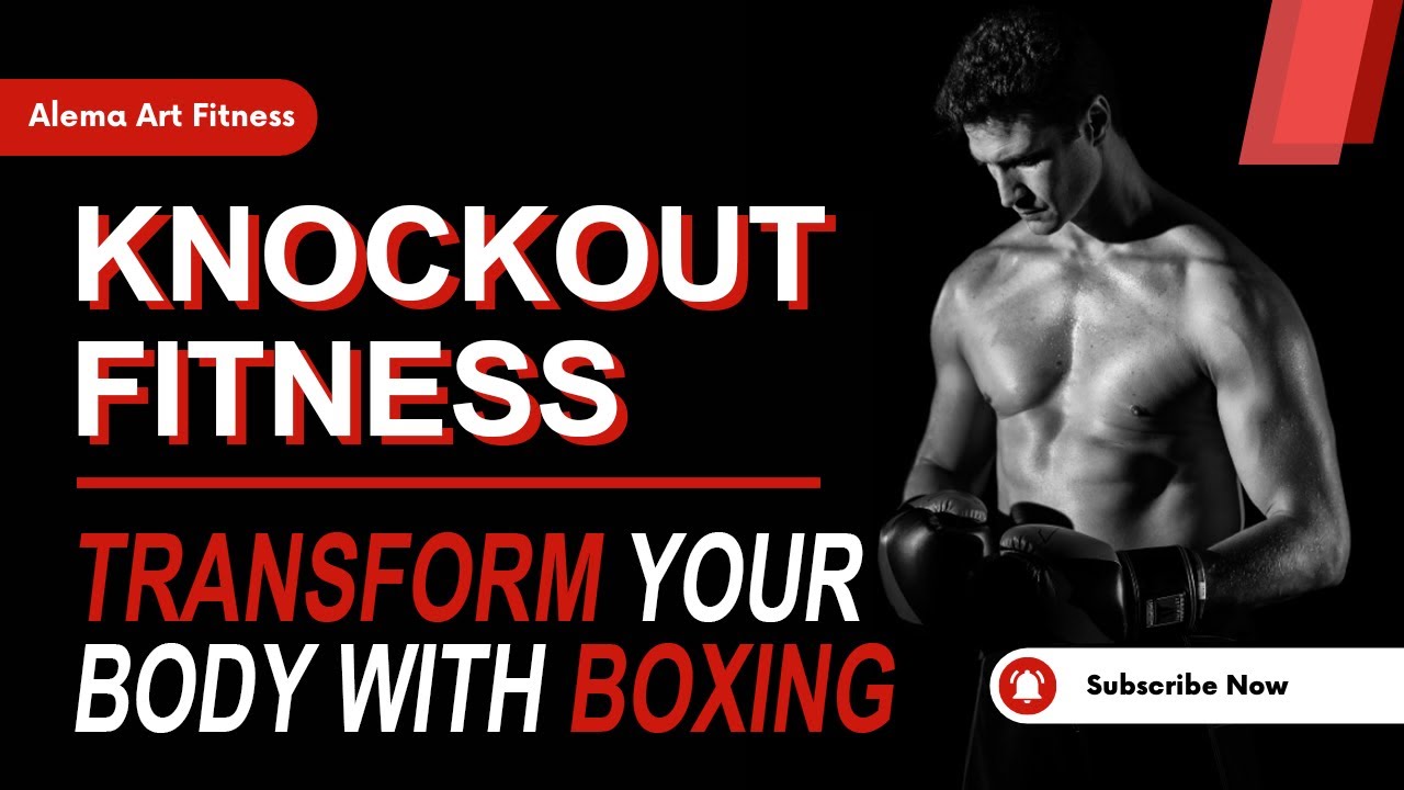 Knockout Fitness: Transform Your Body with Boxing - YouTube