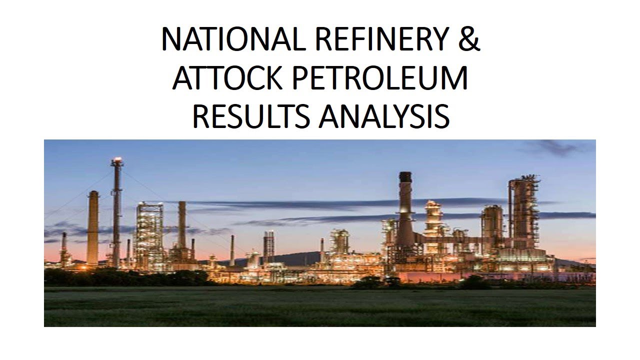 NATIONAL REFINERY & ATTOCK PETROLEUM RESULTS ANALYSIS - YouTube