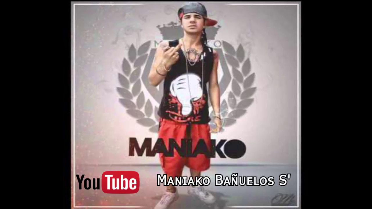 Maniako Primera Canción Que Subio A YouTube - YouTube
