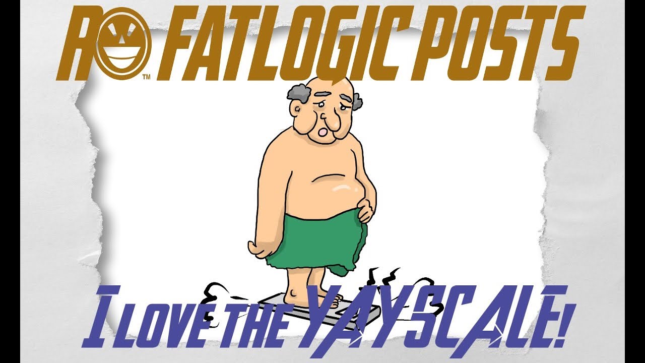 Fatlogic (I love the YAY Scale!) - YouTube