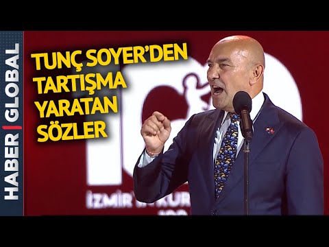 Tunç Soyer'den Tartışma Yaratan Sözler