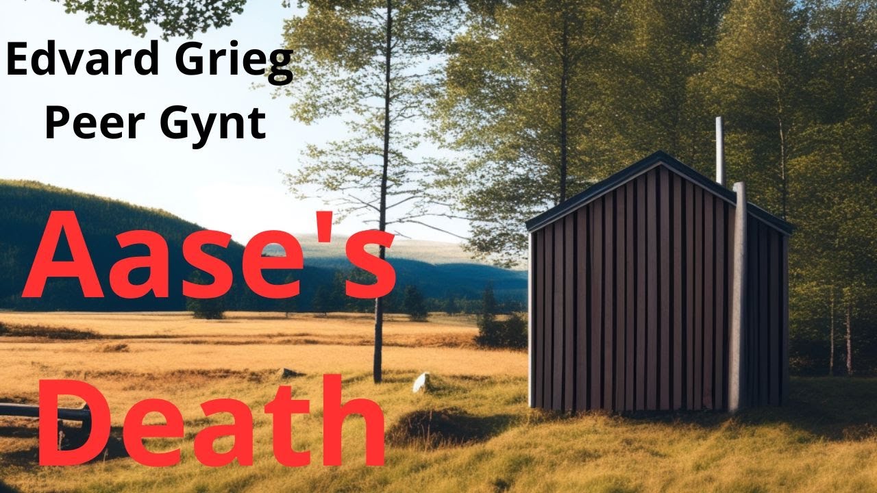 Edvard Grieg Peer Gynt Suite no 1 Op 46 II Aase's Death - YouTube