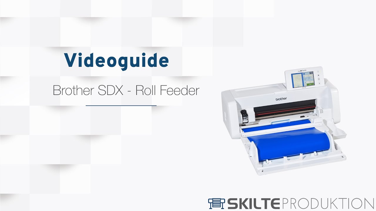 Brother SDX skæreplotter - Sådan bruger du Roll Feeder ...