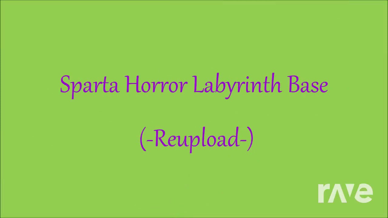 Reupload X Reupload - Sparta Horror Labyrinth Base & Sparta Antimatter ...