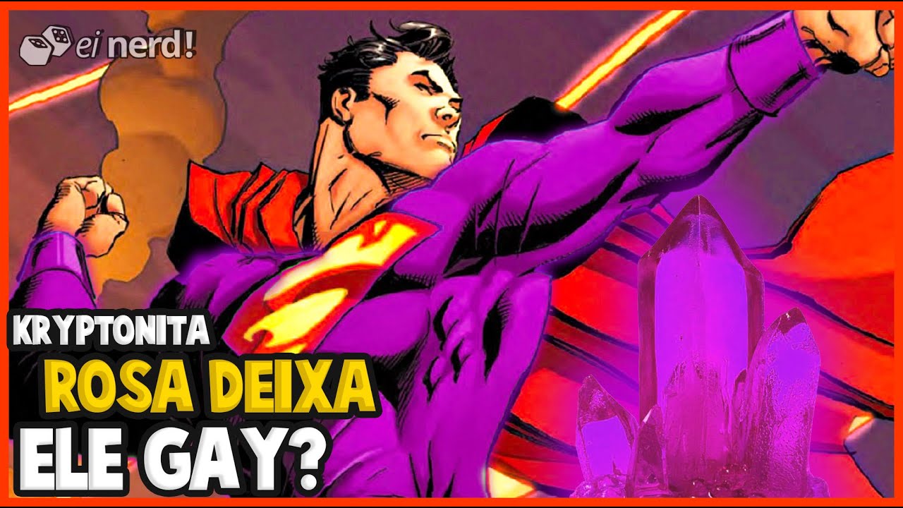 Kryptonita Rosa Deixa O Superman Gay Youtube