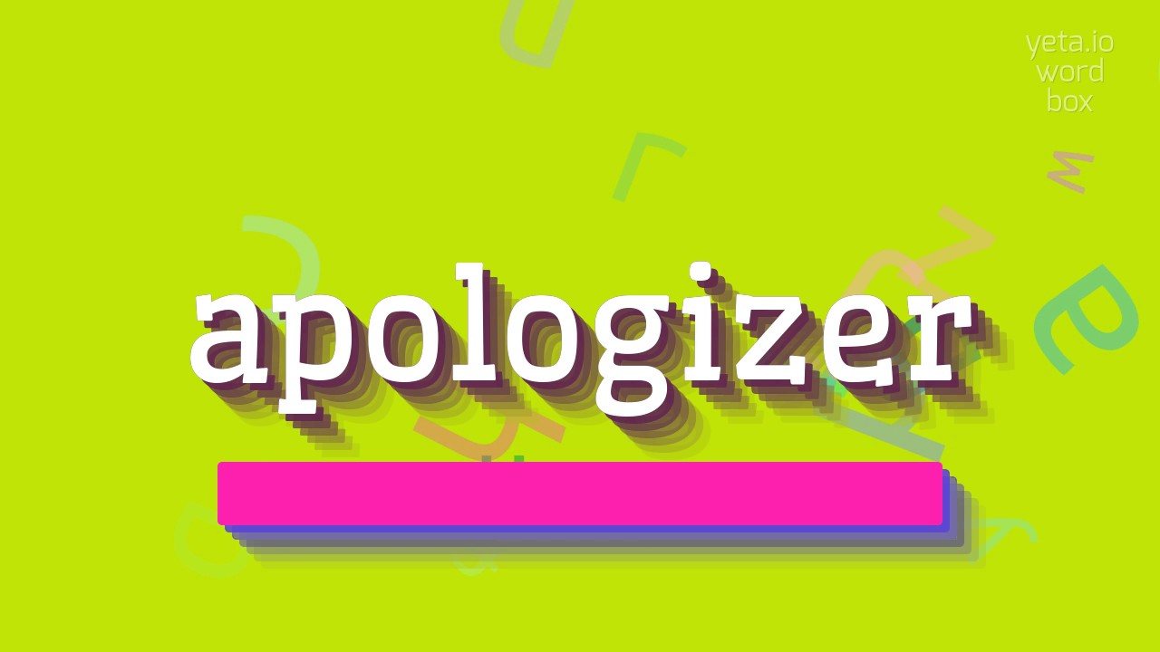 How to say "apologizer"! (High Quality Voices) - YouTube