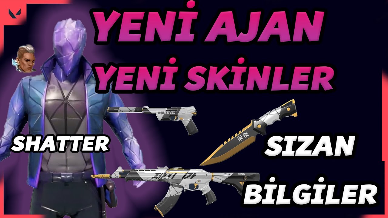 VALORANT YENİ AJAN SHATTER I YENİ SKİNLER EGO I SIZAN GÜNCELLEME - YouTube