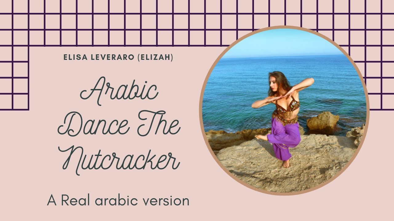 Arabic Dance - The Nutcracker (A REAL ARABIC VERSION) - YouTube