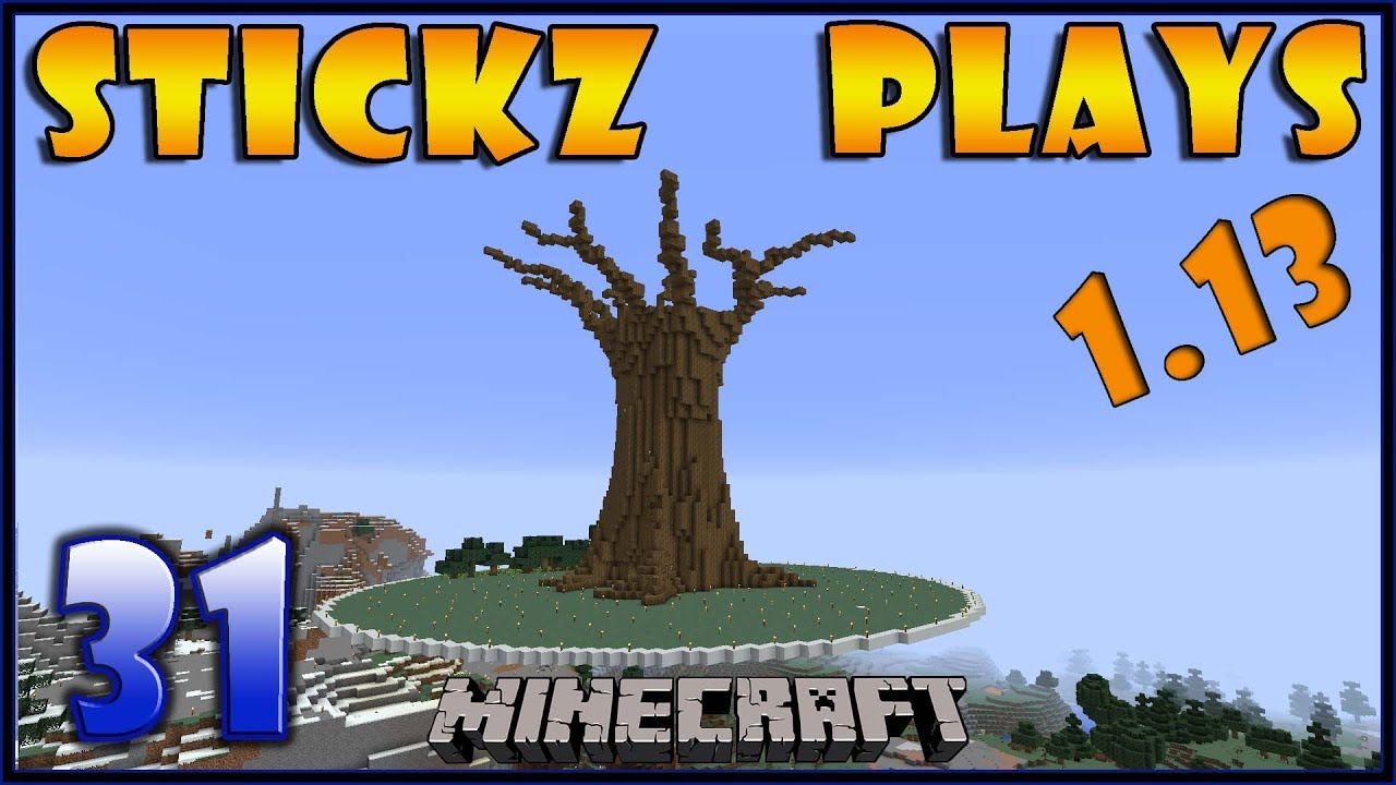 Stickz Plays Minecraft S2 - Tree Trunk of Life - EP 31 (1.13 Update ...
