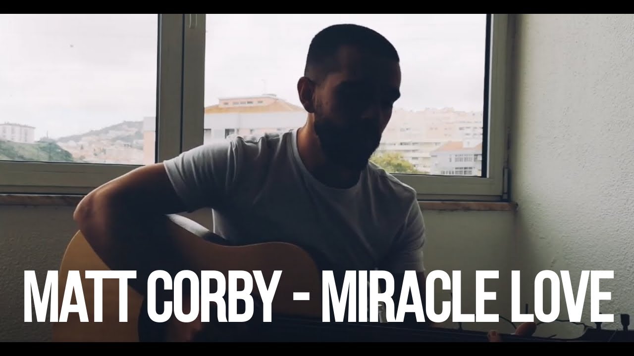 Matt Corby - Miracle Love (acoustic cover) - YouTube
