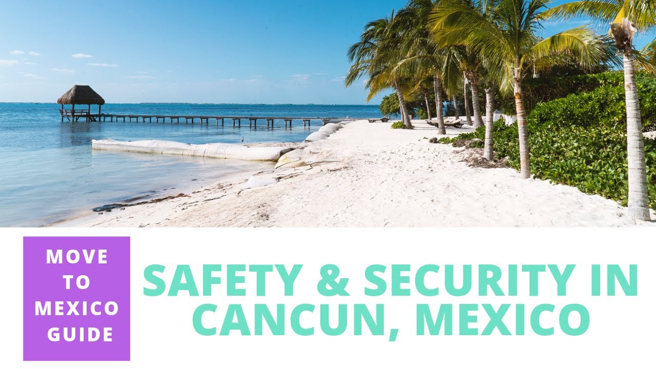Safety & Security in Cancun, Mexico - Mexican Security Specialist Guy ...