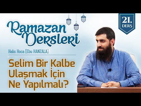 Selim Bir Kalbe Ulaşmak İçin Ne Yapılmalı? Halis Bayancuk Hoca
