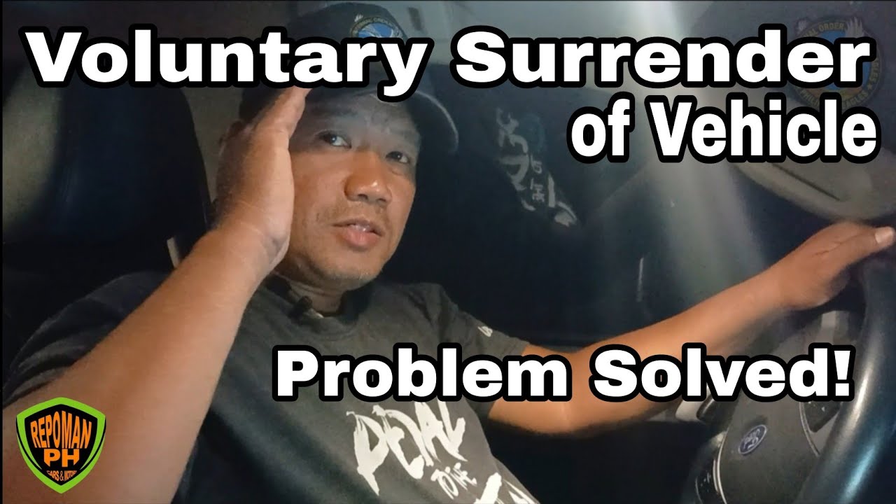 VOLUNTARY SURRENDER OF VEHICLE | PROBLEM SOLVED | REPOMAN PH - YouTube