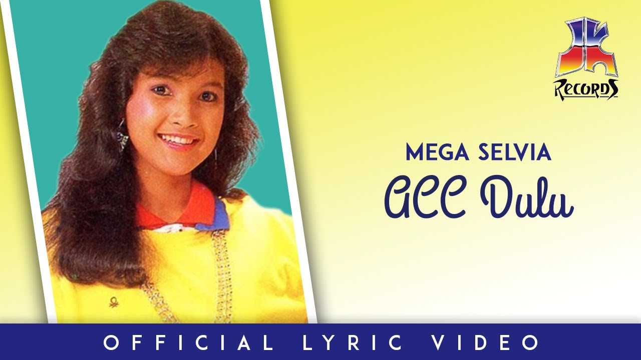 Mega Selvia - ACC Dulu (Official Lyric Video) - YouTube
