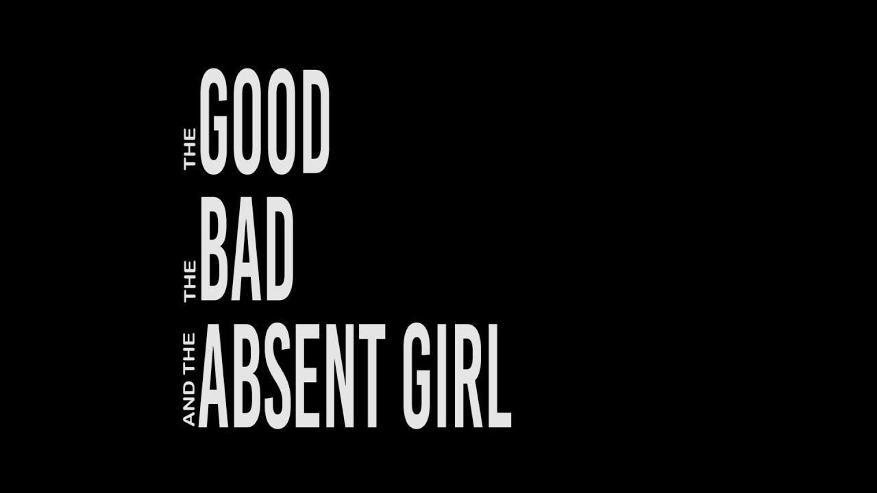 ''The Good, The Bad and The Absent Girl'' - Trabajo Práctico Final ...