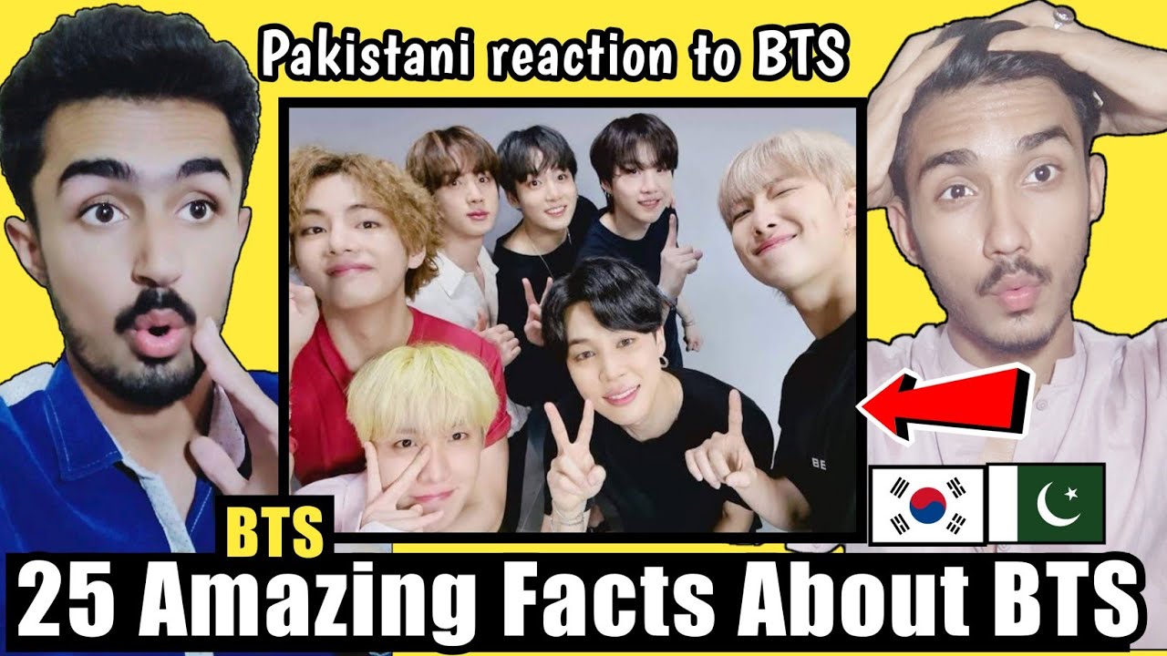 Pakistani reaction to BTS | 25 Amazing Facts about BTS | PsycoooBoys ...
