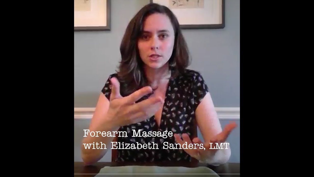 Forearm Massage with Elizabeth Sanders, LMT - YouTube