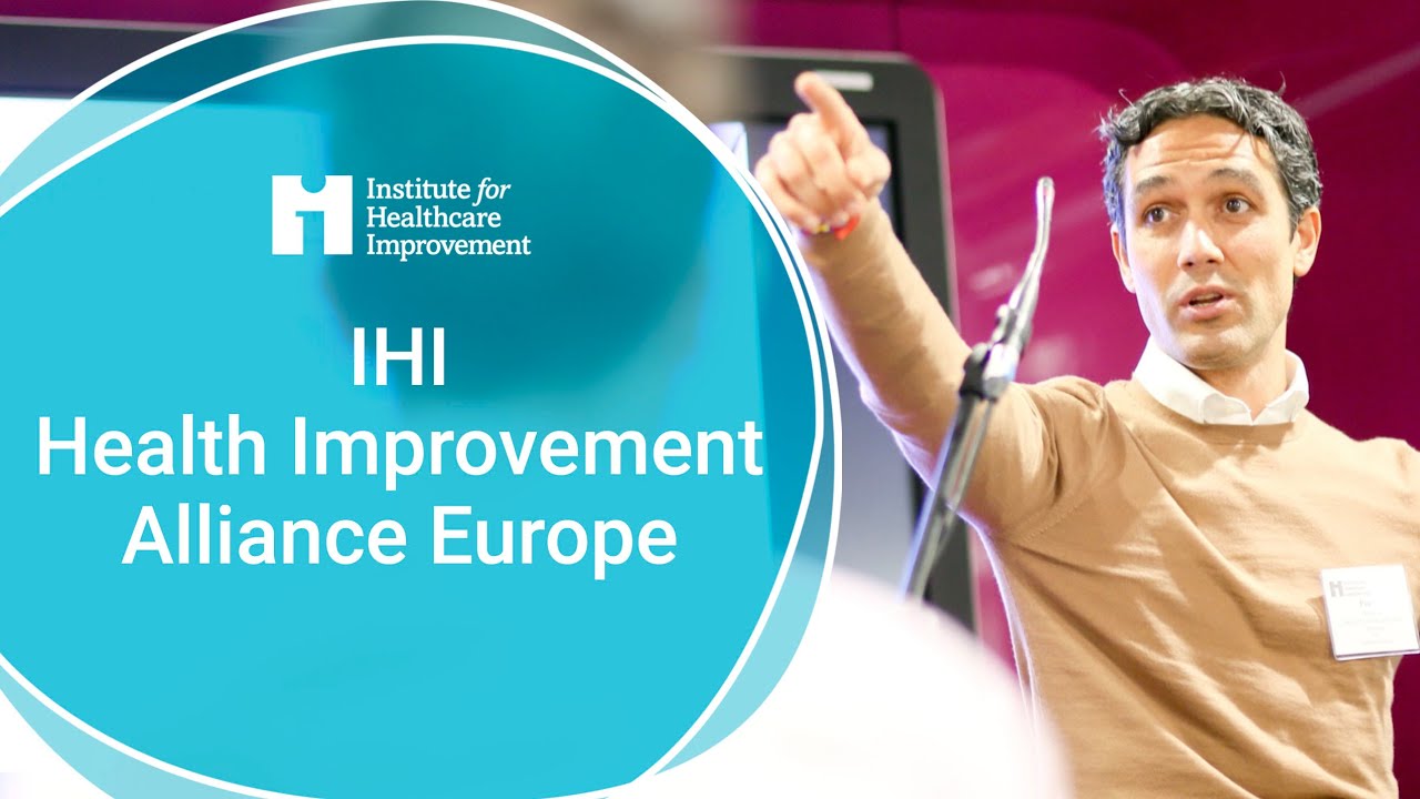 IHI Health Improvement Alliance Europe - YouTube