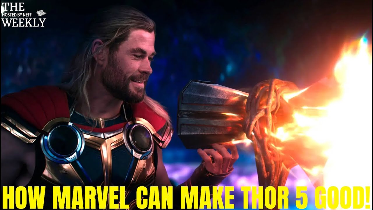 HOW MARVEL CAN MAKE THOR 5 GOOD! | "The Weekly" - Broadcast #101 ...