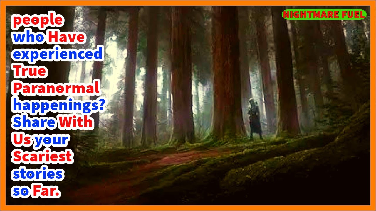 people who have experienced true paranormal happenings? Share with us ...