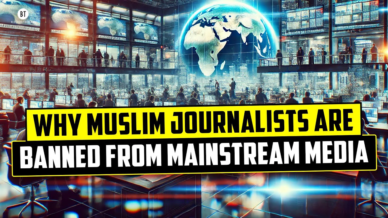 Why Muslim Journalists Are Banned From the Mainstream Media - YouTube