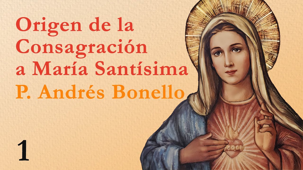 1-Origen de la Consagración a María Santísima - Reflexiones sobre María ...