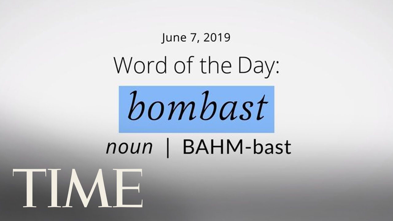 Word Of The Day: BOMBAST | Merriam-Webster Word Of The Day | TIME - YouTube
