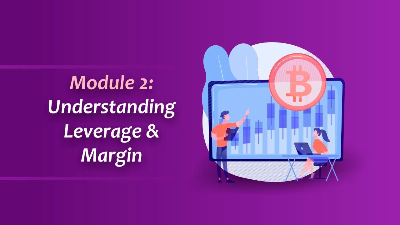 Module 2 Understanding Leverage & Margin - YouTube