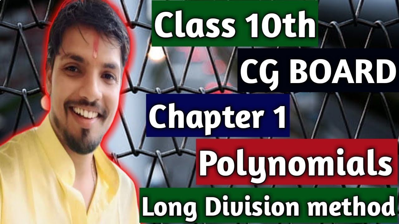 Long Division Method Polynomials CG Board Maths Class 10th In Long Division Method Polynomials CG Board Maths Class 10th In