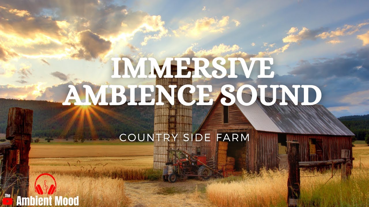 Immersive Ambience Sounds : Countryside Ambience | Country Farm Sounds ...