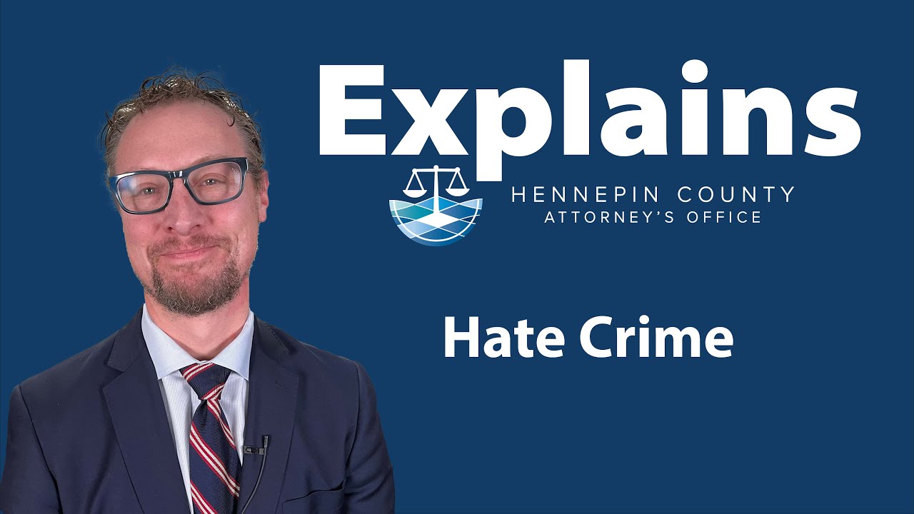 Explains: Hate Crimes - Hennepin County Attorney's Office - YouTube