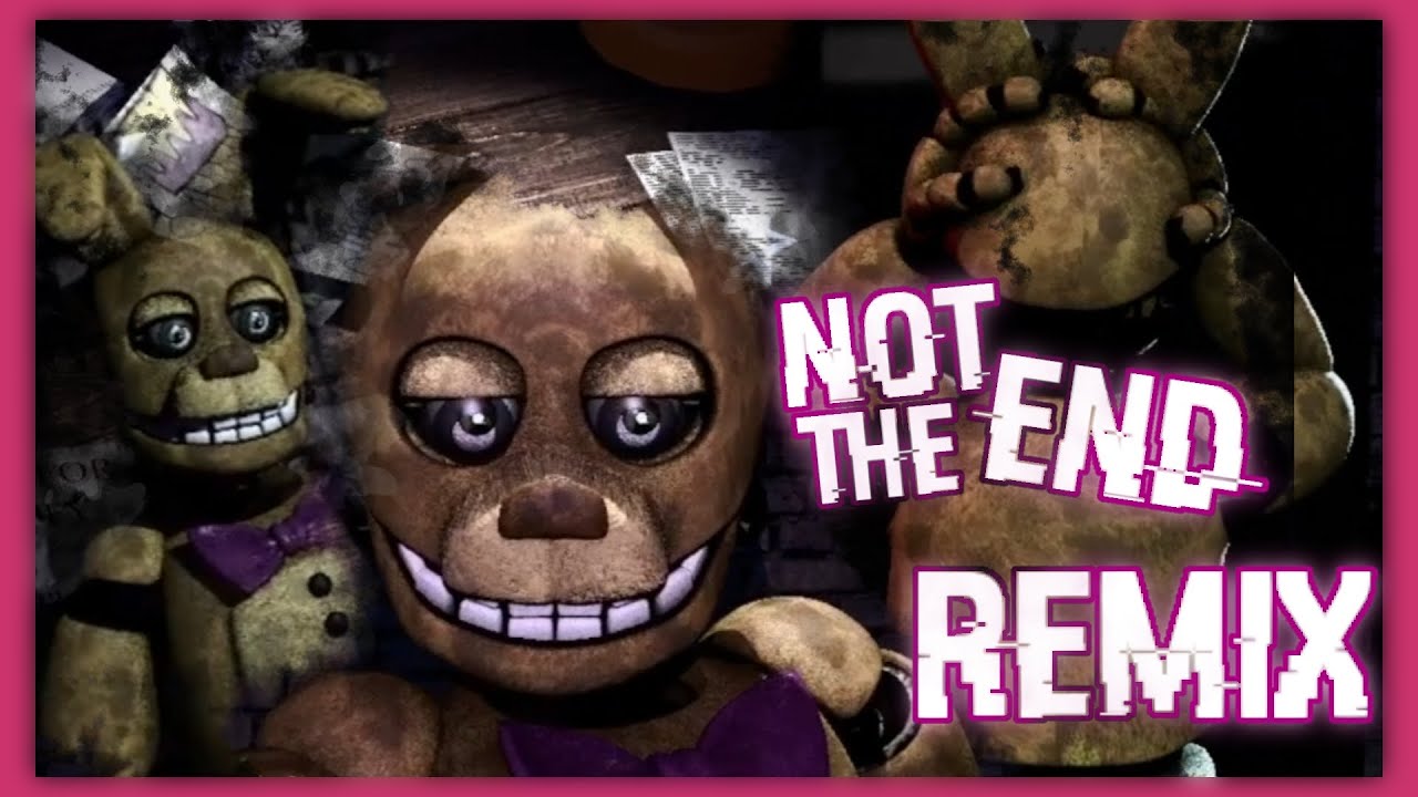 [sfm-FNaF] • Not The End Remix | Wip - YouTube