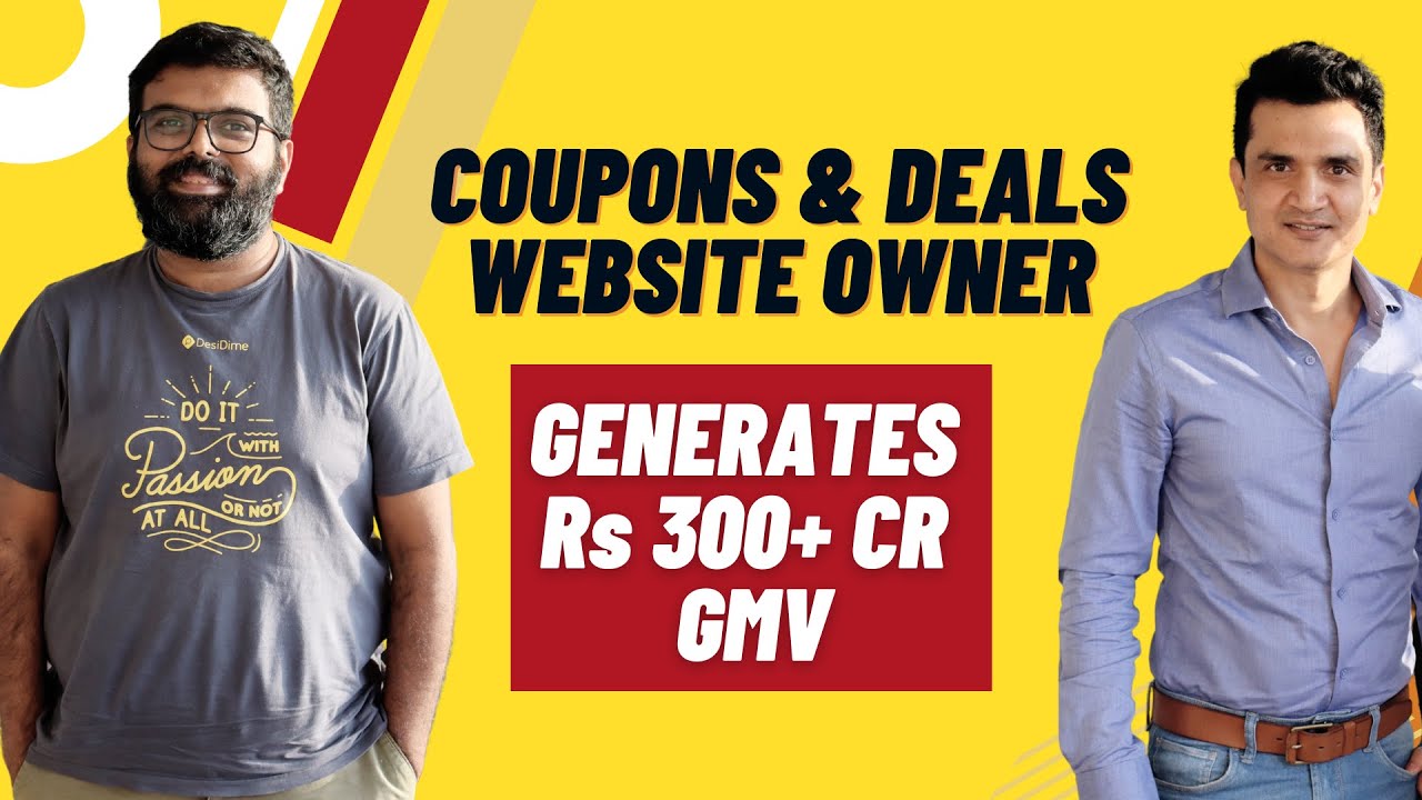 How a Deals & Coupons Website Owner Drives Rs. 300 Crore GMV ...